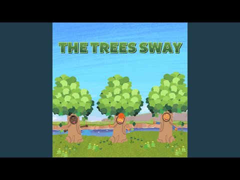 The Trees Sway