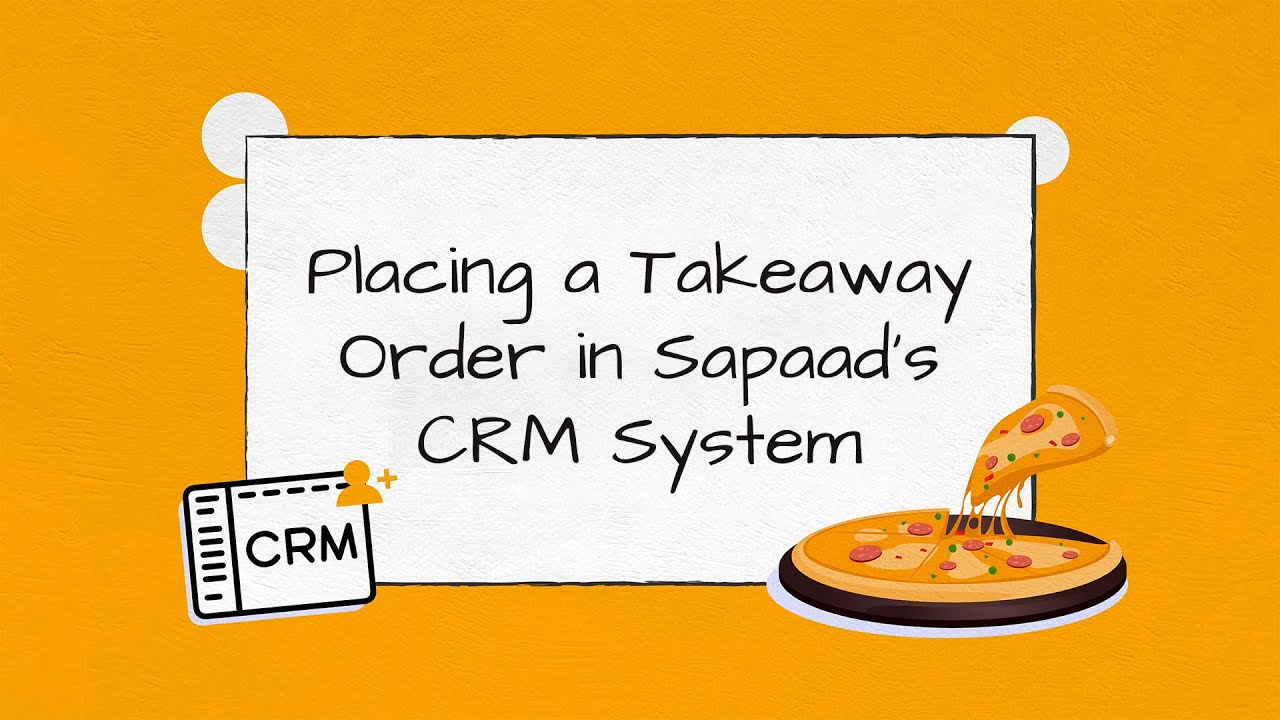 Placing a Takeaway Order in Sapaad's CRM System | CR002 | Sapaad Academy