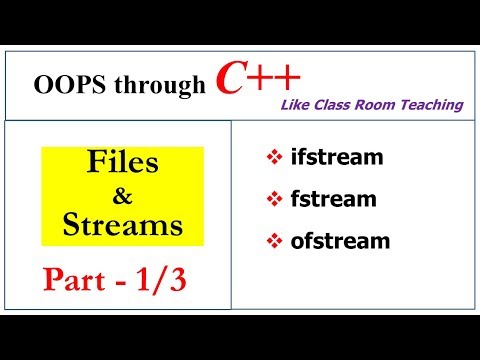 Files and Streams | Part-1/3 | ifstream | fstream | ofstream | OOPs in C++ | Lec-42 | Bhanu Priya