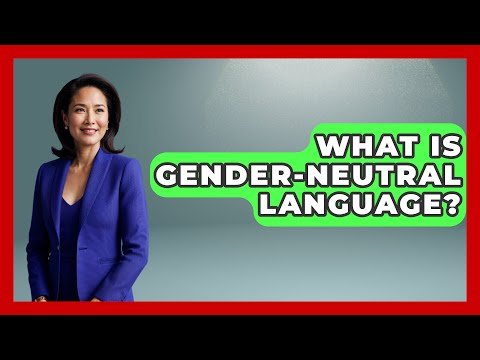 What Is Gender-Neutral Language? - Gender Equality Network