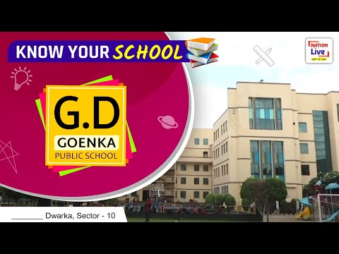 G.D. Goenka Public School | Dwarka Sector 10 | KNOW YOUR SCHOOL | Top School Dwarka | Nation Live