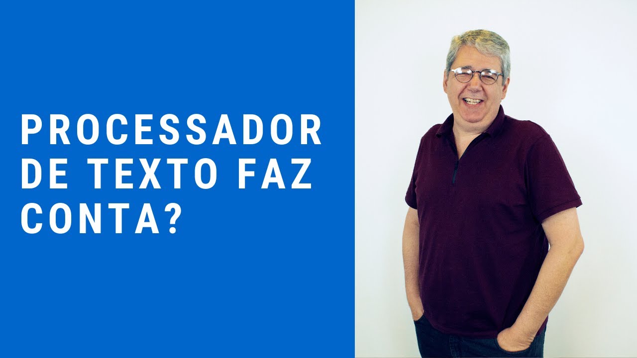 Processador de Texto faz conta? | Eduardo Flaquer