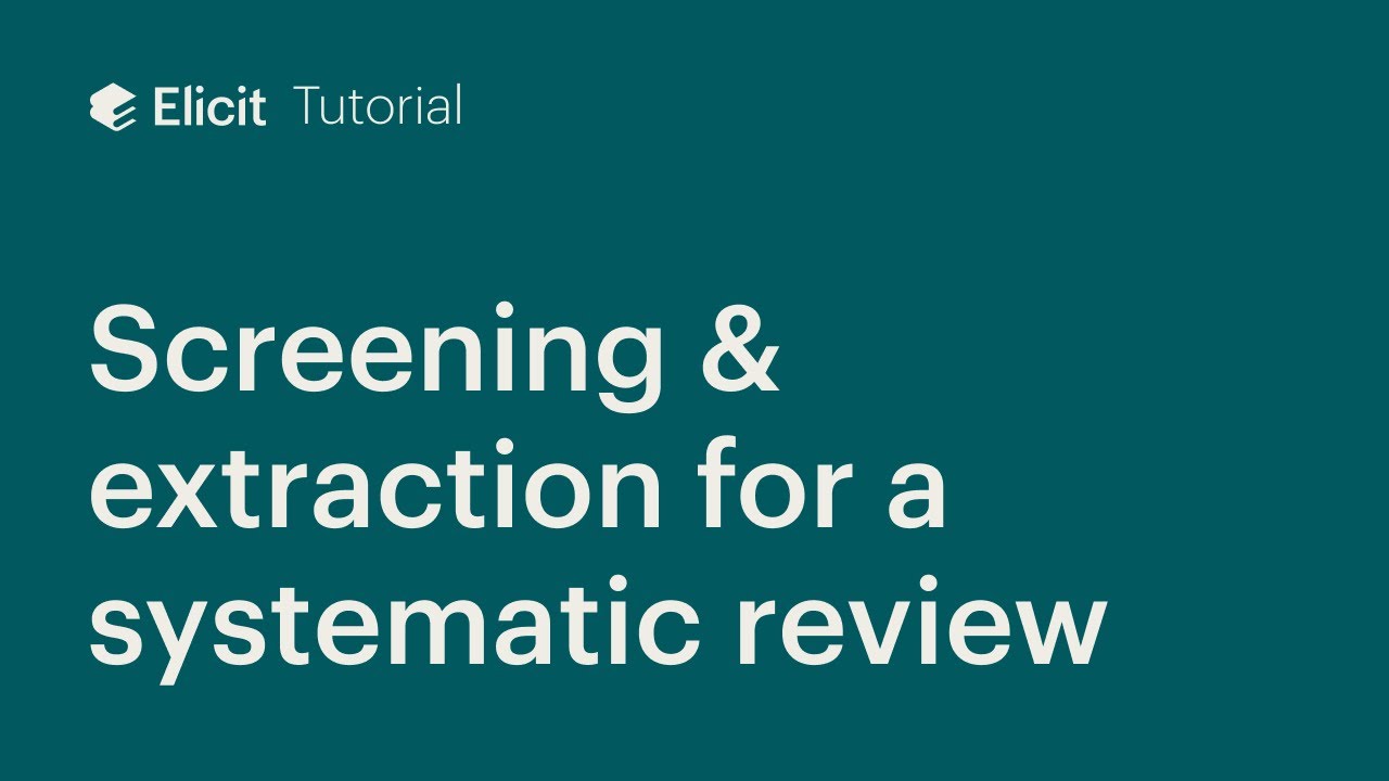 Systematic reviews in Elicit | Screening & extraction