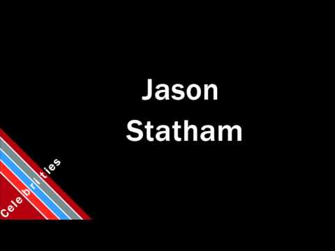 How to Pronounce Jason Statham