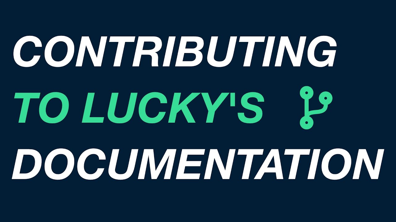 Contributing to Lucky's Documentation