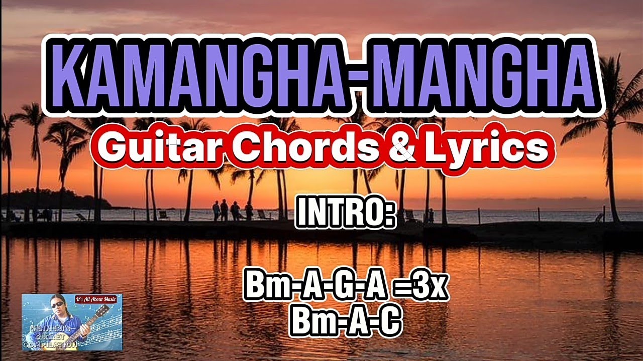 KAMANGHA-MANGHA -- (GUITAR CHORDS & LYRICS)