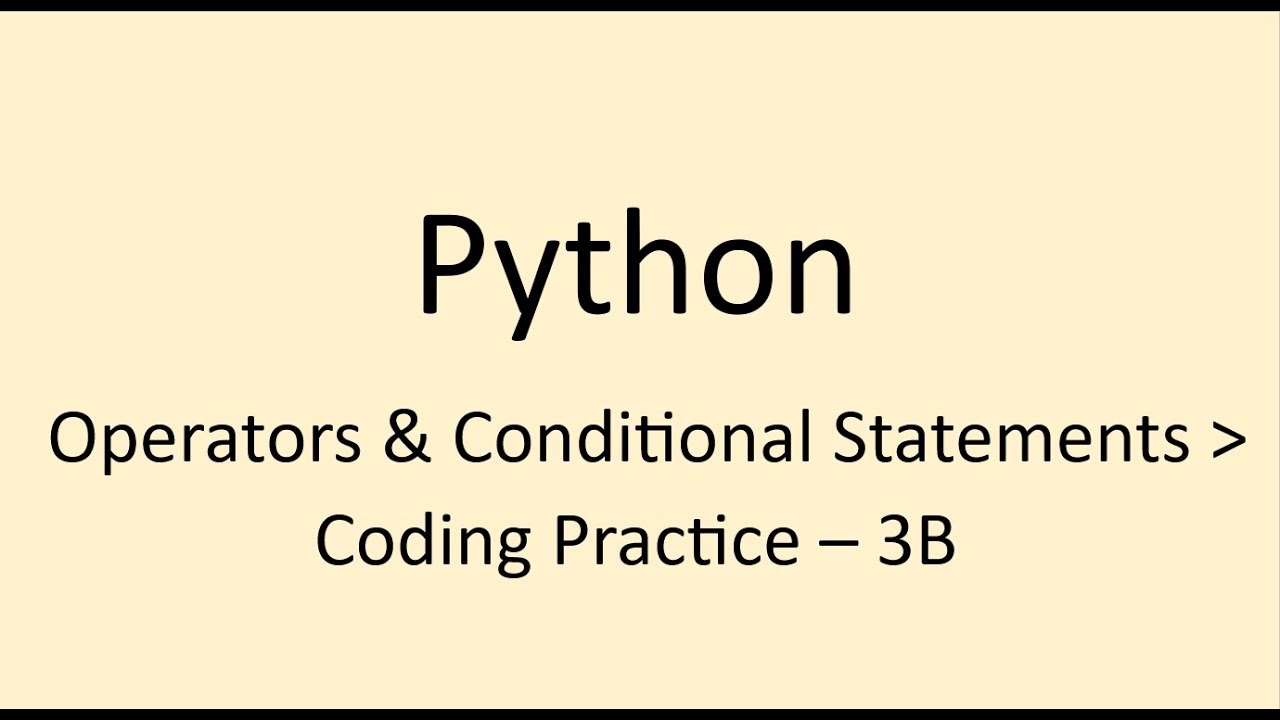 Coding Practice - 3B || Operators & Conditional Statements || Python || Nxtwave || CCBP