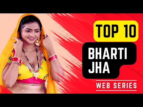 Top 10 Bharti Jha Web Series | Ullu Actress