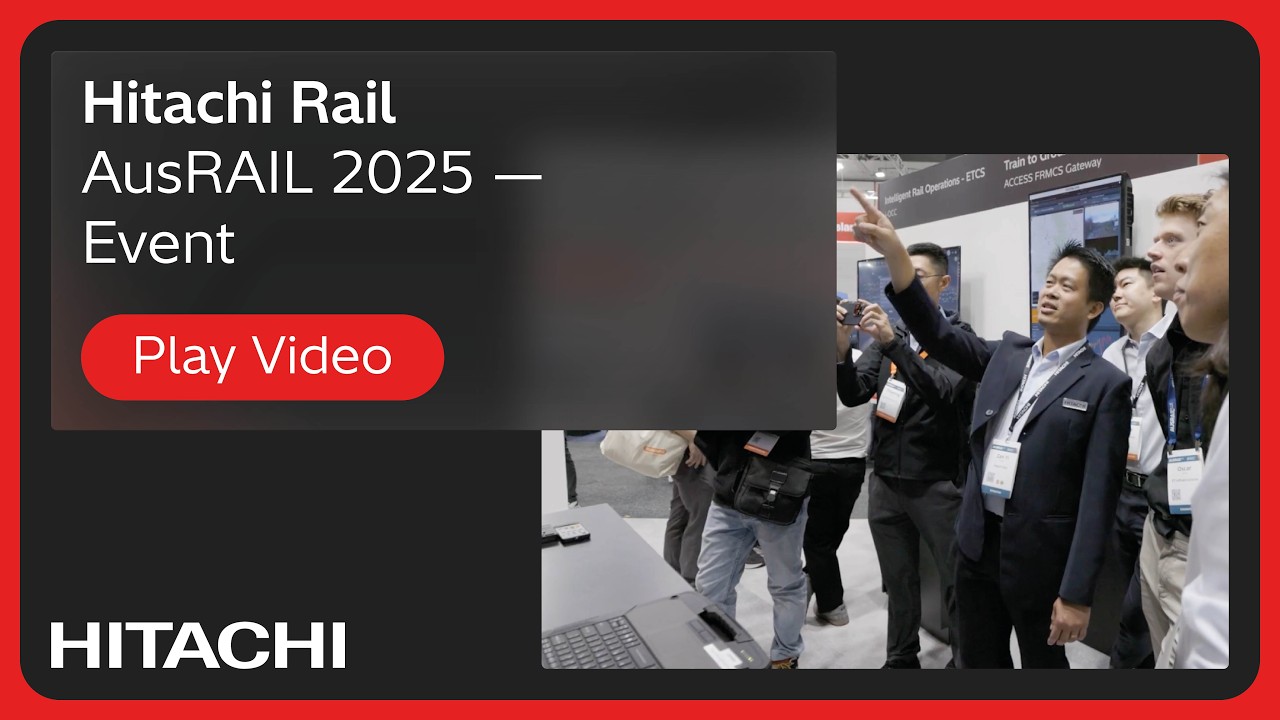 Hitachi Rail at AusRAIL Plus 2025 - Event Overview