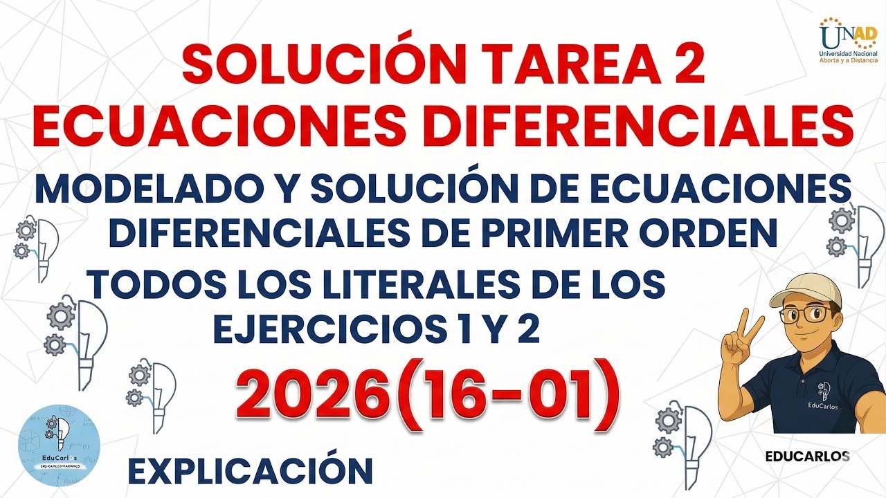 Solución Tarea 2 | Ecuaciones Diferenciales | Ejercicios 1 y 2 UNAD 16-01 2026