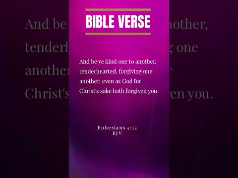 Be kind, Tenderhearted and Forgiving (Ephesians 4:32) #bibleverseoftheday #fyp