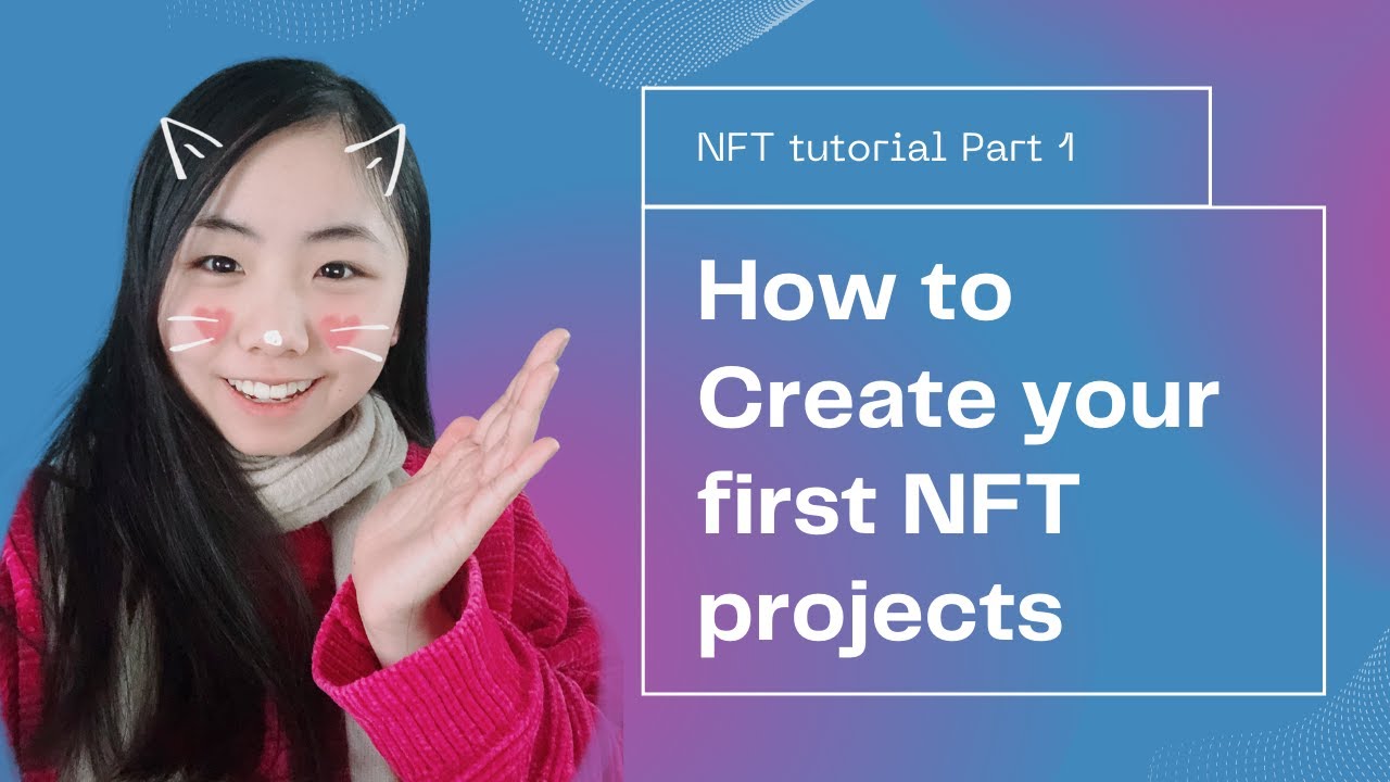 How to Create your first NFT Project (part 1) ︳NFT Tutorial ︳Ultimate Guide