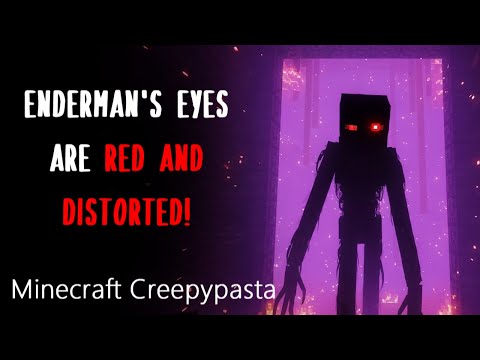 When an Enderman's Eyes Turn Red And Distorted! Minecraft Creepypasta