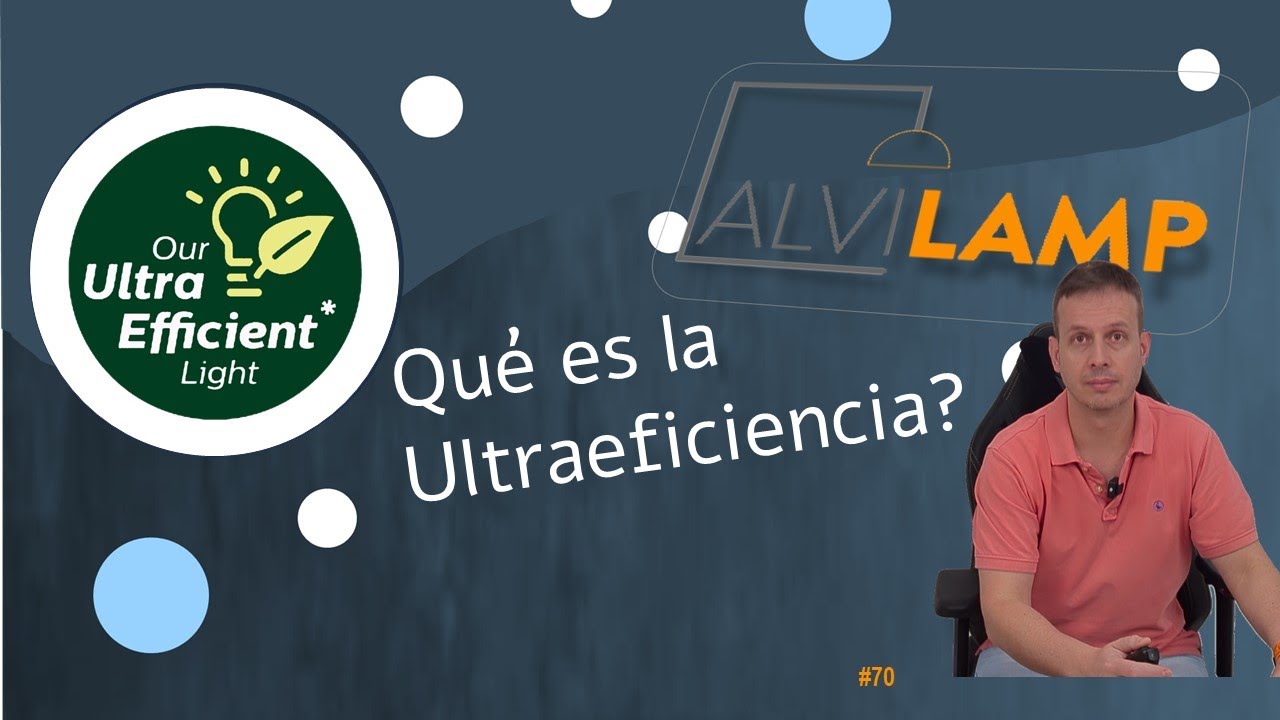 Qué es la Ultraeficiencia de las lámparas y bombillas Led?
