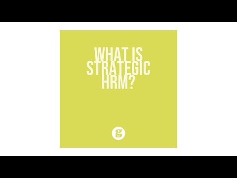 What is Strategic Human Resource Management?