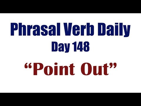 Phrasal Verb Daily 148: "POINT OUT"