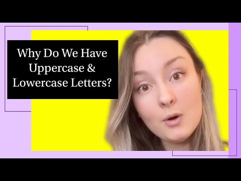 Why do we have both uppercase and lowercase letters?