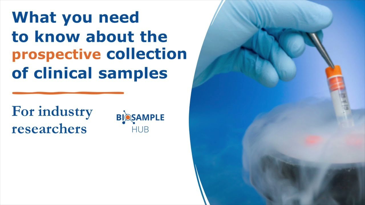 The Advantages of Prospective Clinical Sample Collection for Researchers