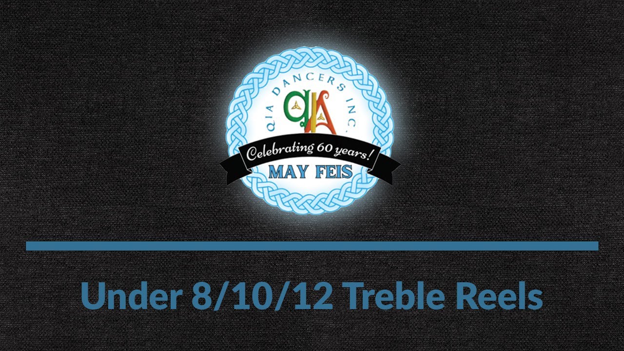 May Feis 2022 - Under 8/10/12 Treble Reels