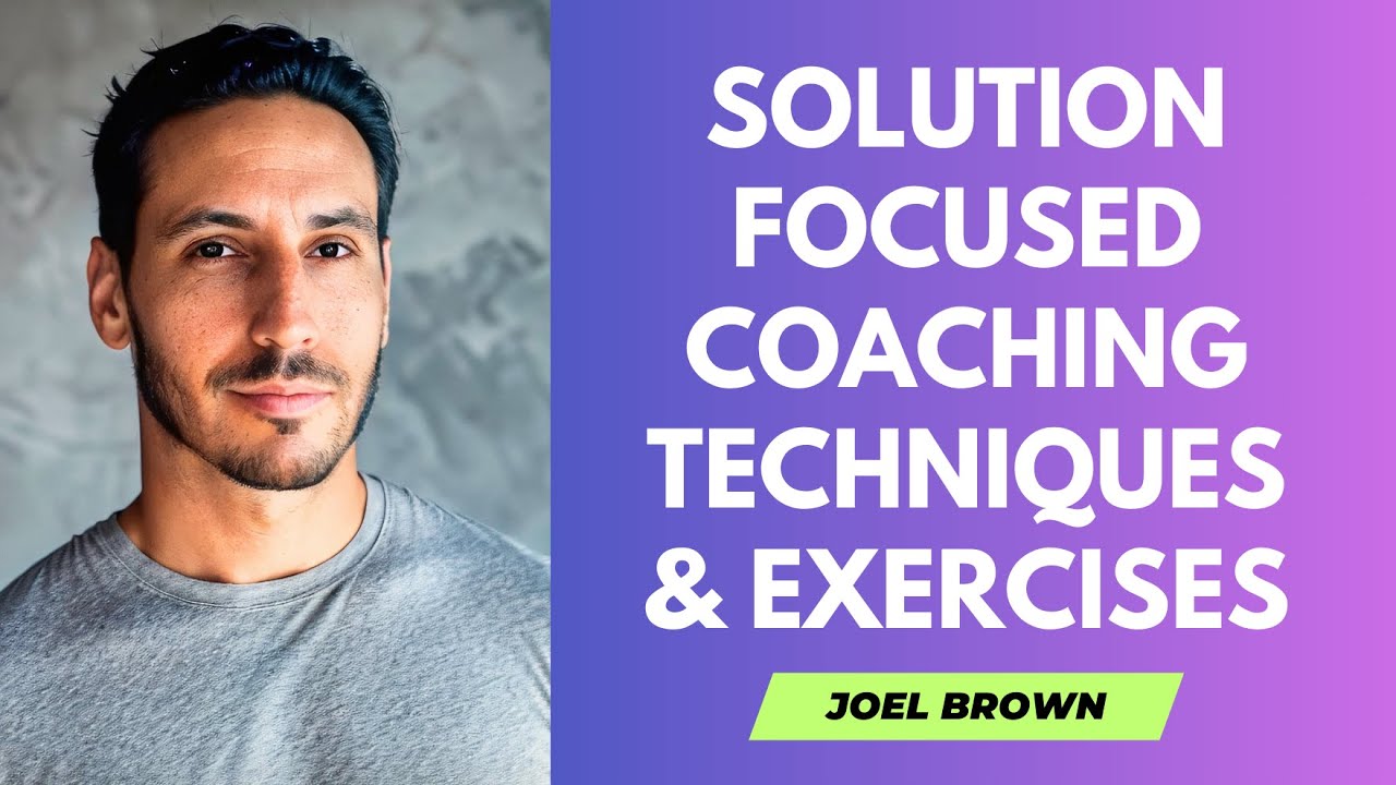Solution Focused Coaching Techniques & Exercises