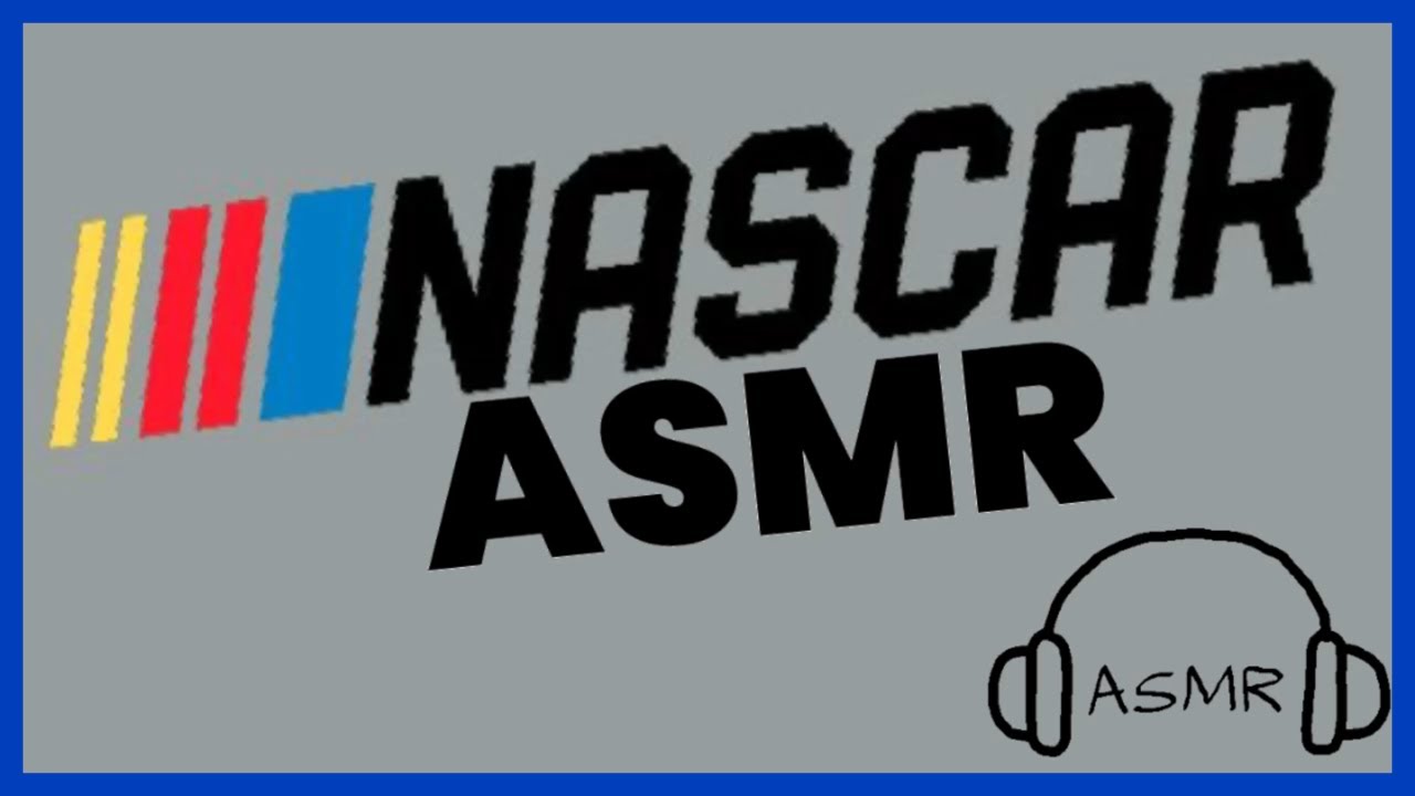 ASMR for NASCAR Fans