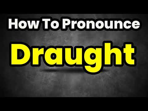 How To Pronounce Draught? (CORRECTLY) Meaning & Pronunciation