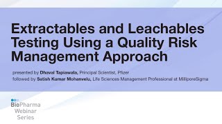 EXTRACTABLES AND LEACHABLES TESTING USING A QUALITY RISK MANAGEMENT APPROACH