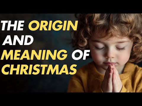 The Origin and Meaning of Christmas | Biblical Wisdom