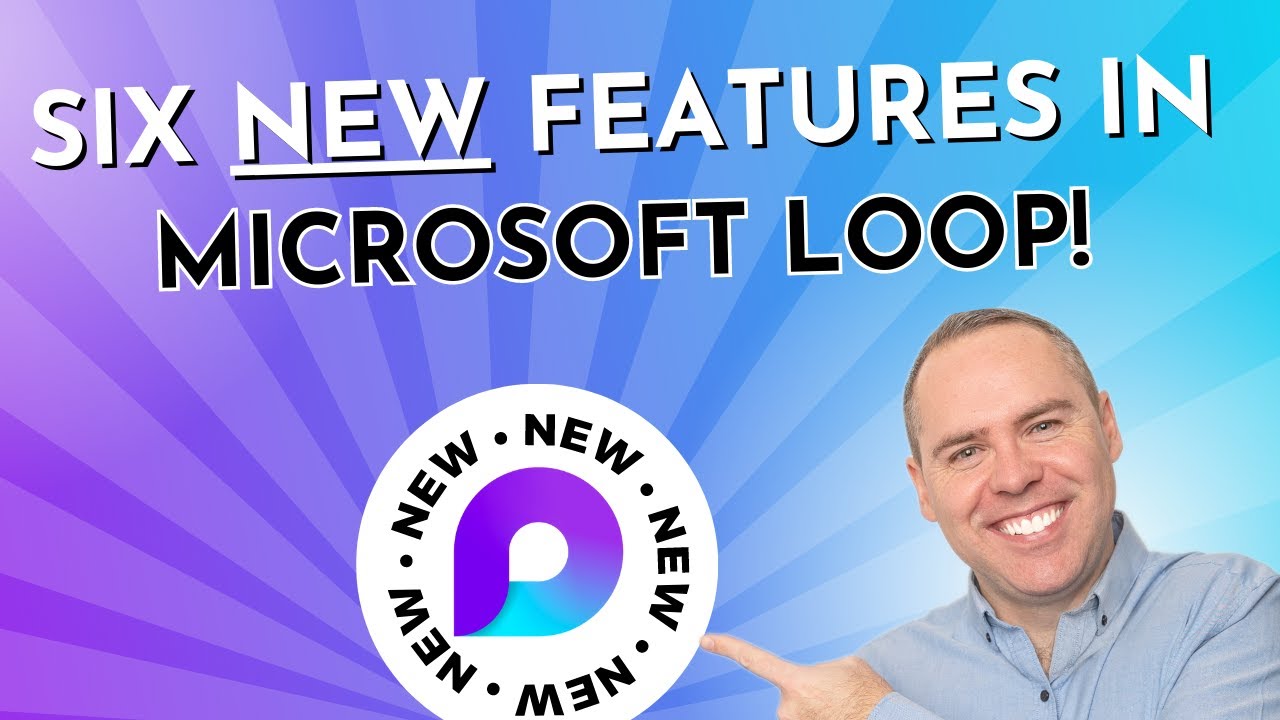 Six NEW Features in the Microsoft Loop App (2023)
