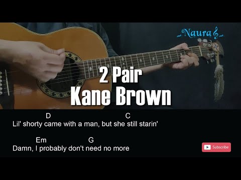 Kane Brown - 2 Pair Guitar Chords Lyrics