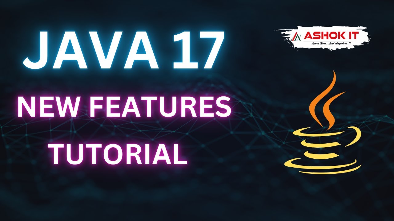 Learn Java 17 New Features | Java Tutorials | Ashok IT