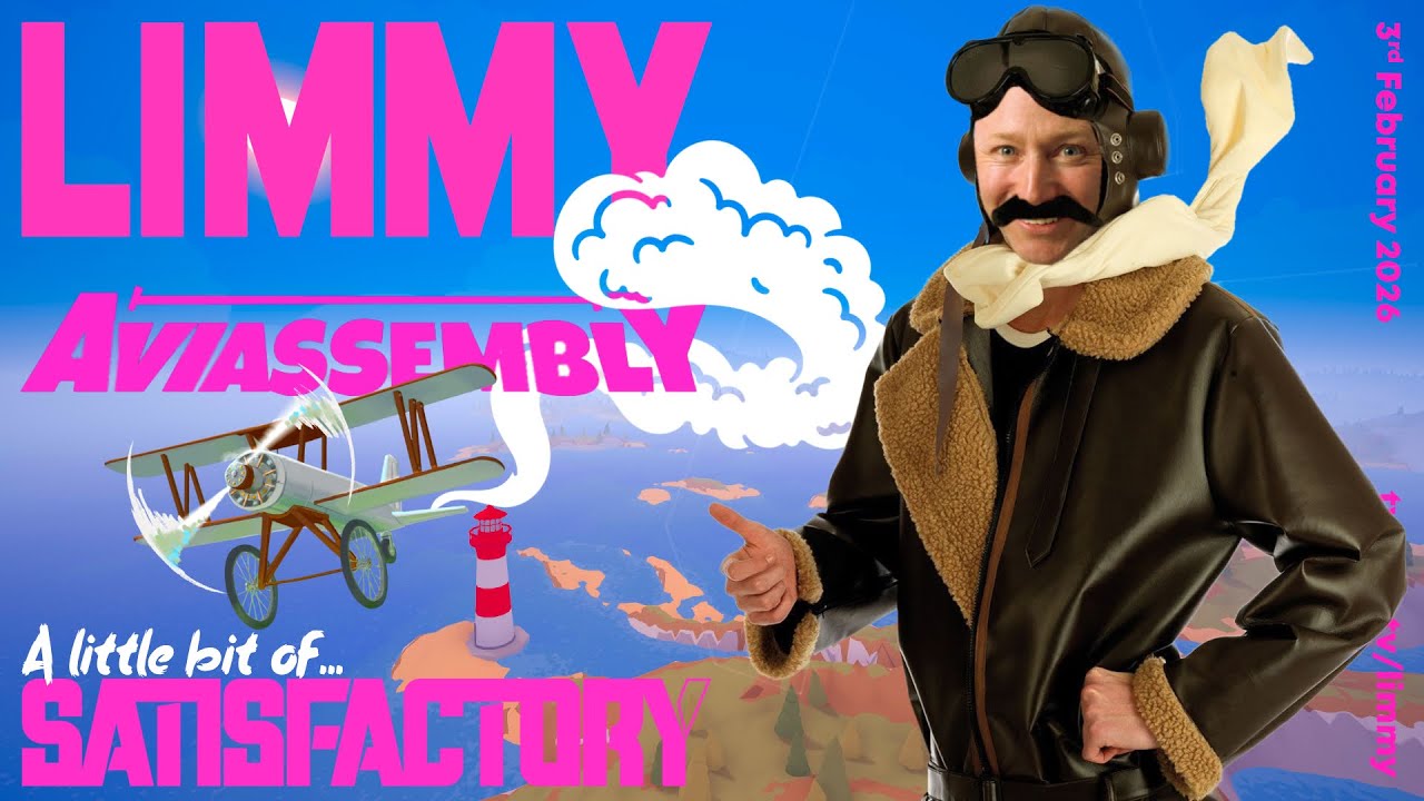 LIMMY TWITCH | AVIASSEMBLY (1) & Satisfactory (5) [2026-02-03]