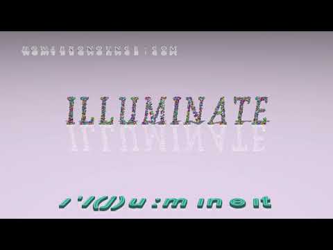 illuminate - pronunciation + Examples in sentences and phrases