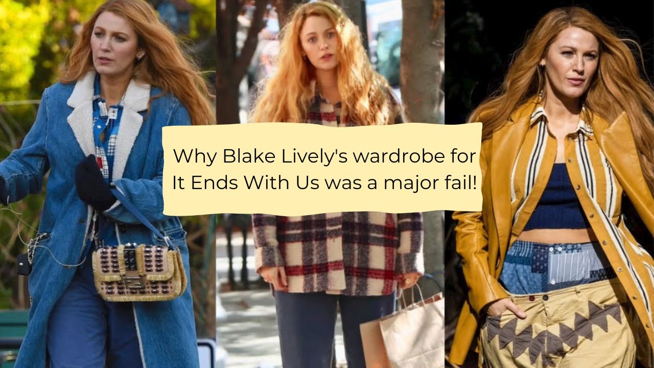 Why Blake Lively's wardrobe for It Ends With Us was a major fail!