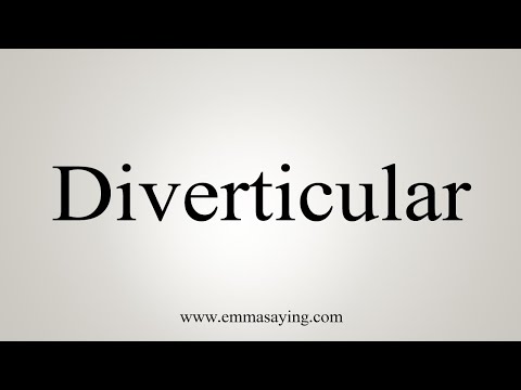 How To Say Diverticular