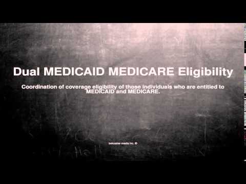 Medical vocabulary: What does Dual MEDICAID MEDICARE Eligibility mean