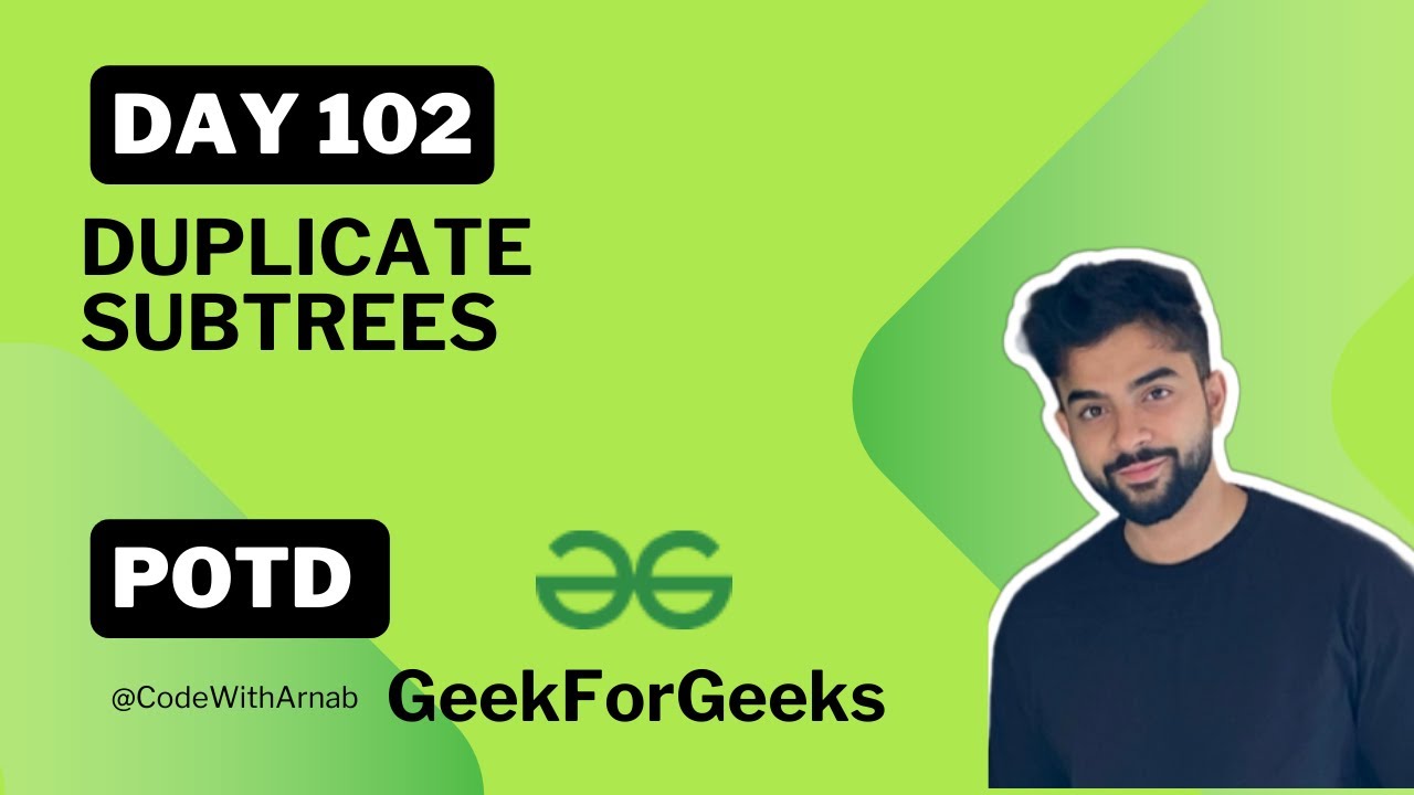 #102 Duplicates Trees   Java Geek For Geeks POTD