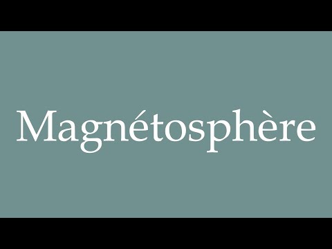 How to Pronounce ''Magnétosphère'' (Magnetosphere) Correctly in French