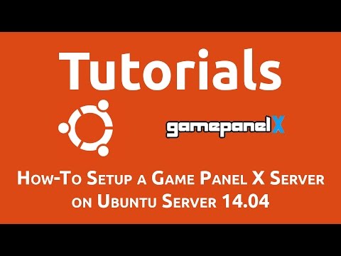 How-To Setup a Game Panel X Server on Ubuntu Server 14.04