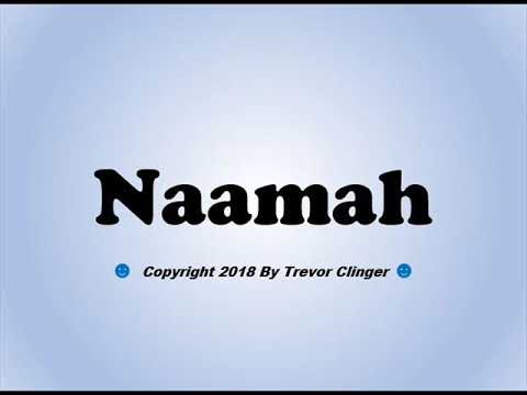 How To Pronounce Naamah