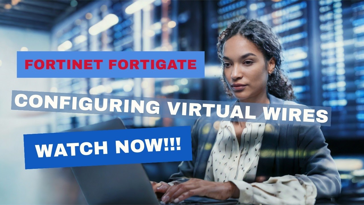 Master FortiGate Virtual Wire in Minutes with This Step by Step Guide