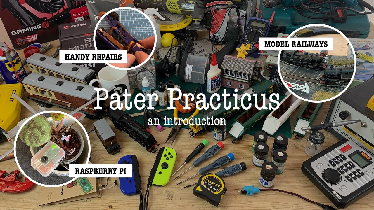 An introduction to Pater Practicus – a practical dad – maker, mender and modeller.