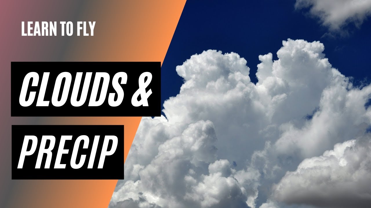 Clouds and Precipitation | Weather for Pilots