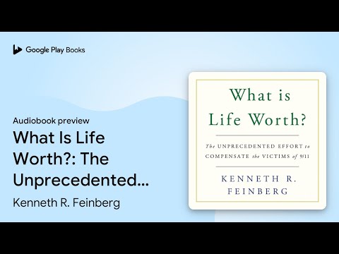 What Is Life Worth?: The Unprecedented Effort… by Kenneth R. Feinberg · Audiobook preview