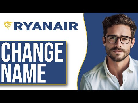 How To Change Passenger Name For Ryanair Flight (2025)