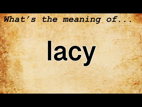 Lacy Meaning : Definition of Lacy