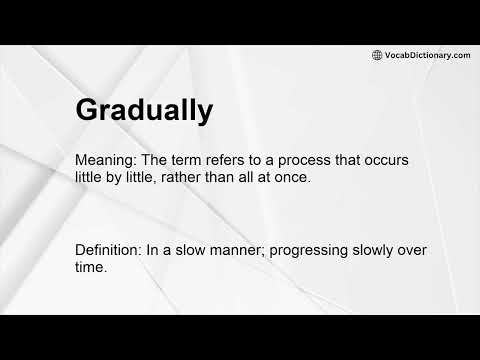 Gradually Meaning