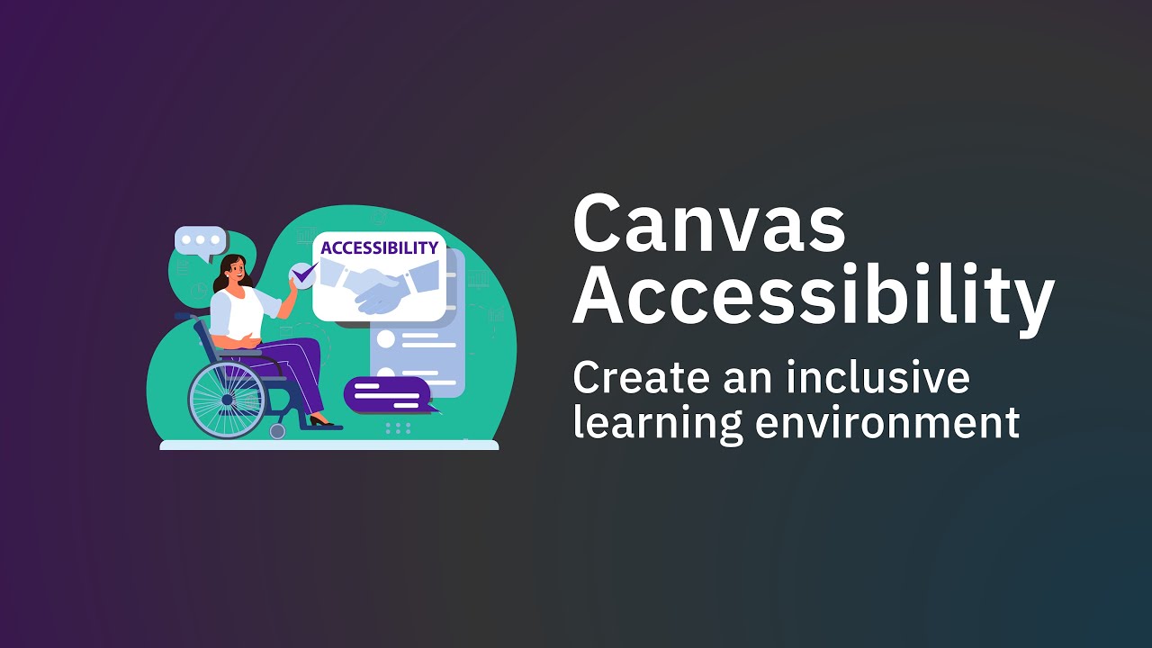 Canvas Accessibility: Creating an Inclusive Learning Environment