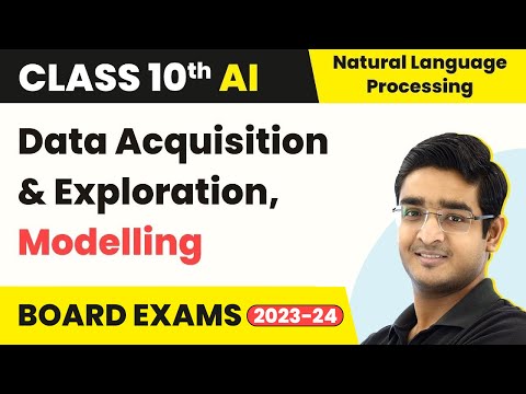 Data Acquisition & Exploration, Modelling | Class 10 Artificial Intelligence 2022-23