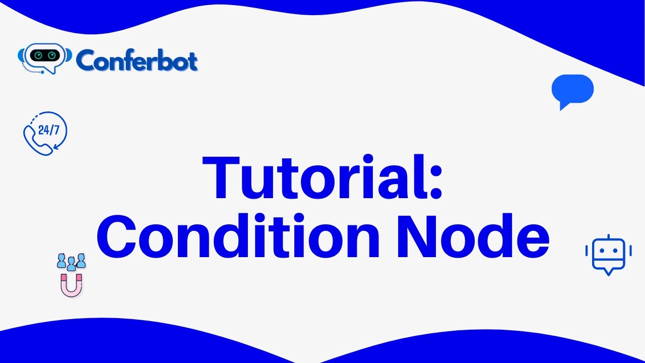 Conferbot Tutorial: Advanced Flow Control with the Condition Node